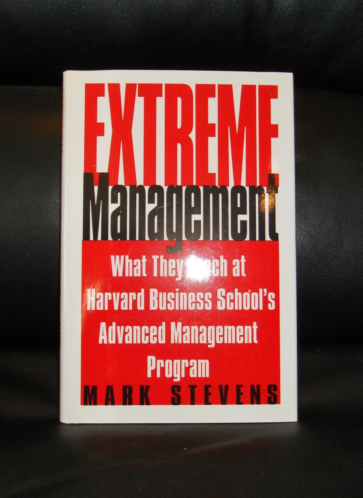 Extreme Management: What They Teach at Harvard Business School's ...