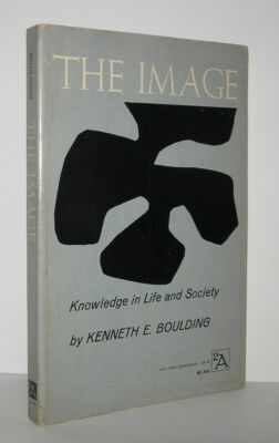 Kenneth E Boulding / THE IMAGE Knowledge in Life and Society 1st ...