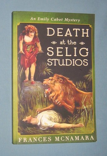 Frances McNamara * DEATH AT THE SELIG STUDIOS * signed softcover (1st ...
