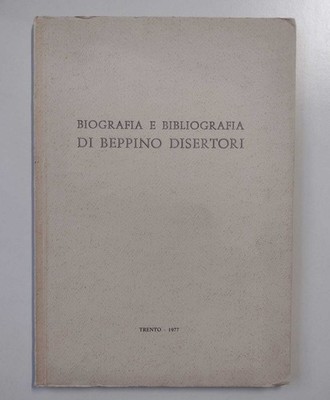 Biografia e bibliografia di Beppino Disertori CON DEDICA (Temi, 1977 ...