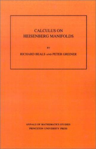 Annals of Mathematics Studies: Calculus on Heisenberg Manifolds by ...