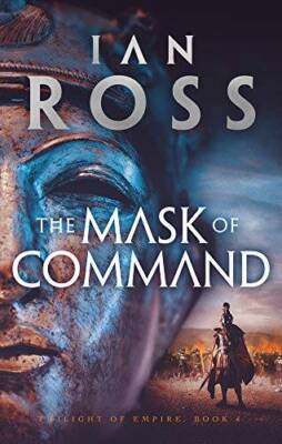 The Mask of Command (Twilight of Empire) - Paperback By Ian Ross ...