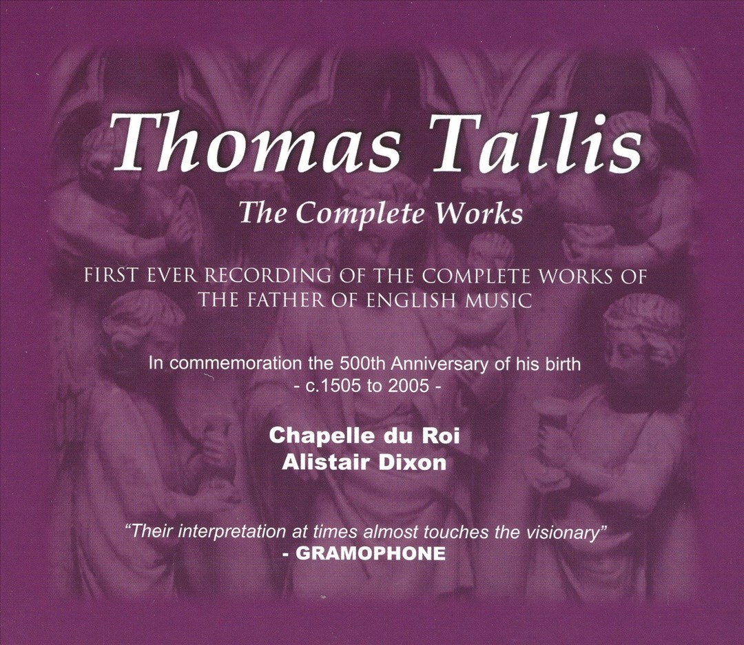 CHAPELLE DU ROI/ALISTAIR DIXON THOMAS TALLIS: THE COMPLETE WORKS NEW CD ...