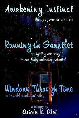 Awakening Instinct, Running the Gauntlet, Windows Through Time : A ...
