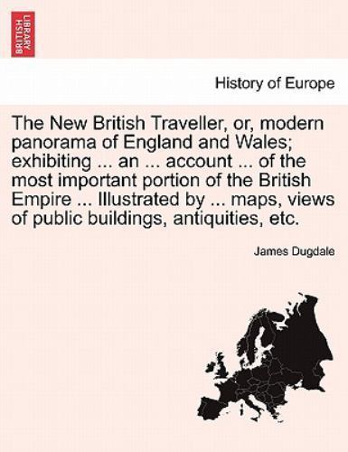 New British Traveller, or, Modern Panorama of England and Wales ...