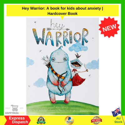 Hey Warrior: A Book for Kids About Anxiety by Karen Young Hardcover ...
