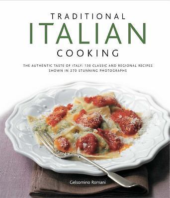 Traditional Italian Cooking : The Authentic Taste of Italy: 130 Classic ...