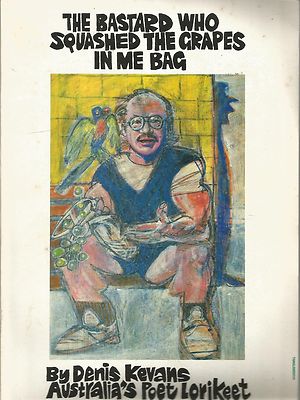 Denis Kevans - The Bastard Who Squashed The Grapes in Me Bag pb 1991 ...