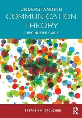 Understanding Communication Theory: A Beginner's Guide 9780415748049 ...
