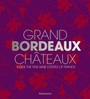 GRAND BORDEAUX CHATEAUX: INSIDE THE FINE WINE ESTATES OF By Philippe ...
