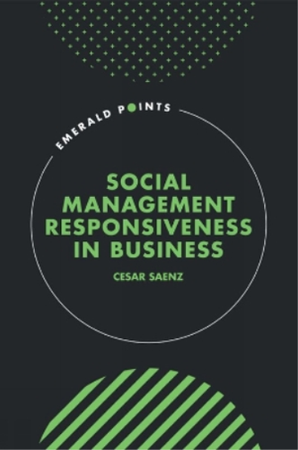 Cesar Saenz Social Management Responsiveness in Business (Relié ...