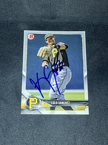 Lolo Sanchez 2018 Bowman Draft #BD52 Pittsburgh Pirates Autographed ...