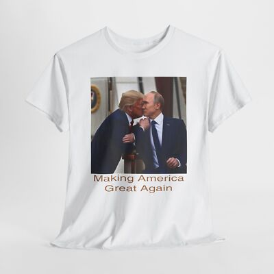 Donald Trump Kissing Vladimir Putin Make America Great Again Cotton Tee ...
