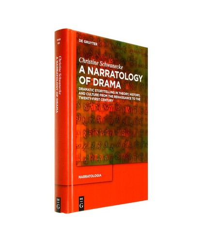 A Narratology of Drama: Dramatic Storytelling in Theory, History, and ...
