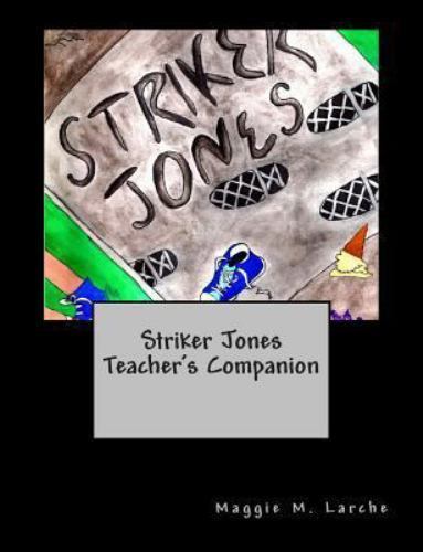 Striker Jones Teacher's Companion by Maggie Larche (2013, Trade ...