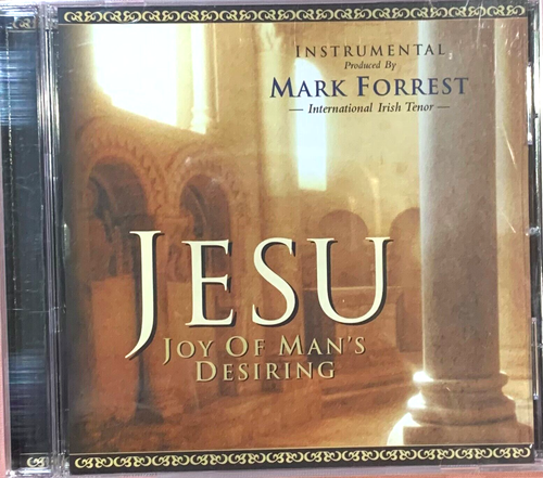 Mark Forrest Jesu Joy of Man’s Desiring Instrumental Music NEW CD Christian | eBay
