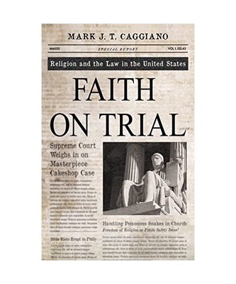 Faith on Trial: Religion and the Law in the United States, Mark J. T ...