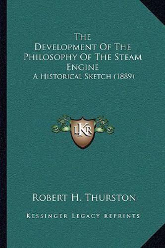 Development of the Philosophy of the Steam Engine : A Historical Sketch ...