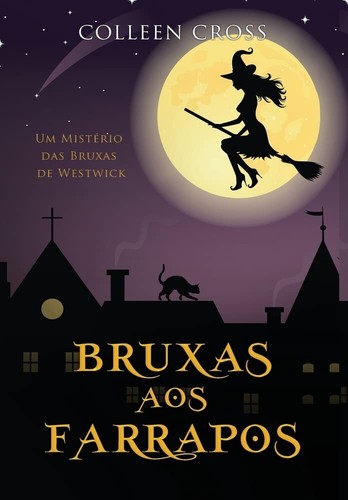 Colleen Cross Bruxas aos Farrapos (Relié) Série Mistérios Das Bruxas de ...