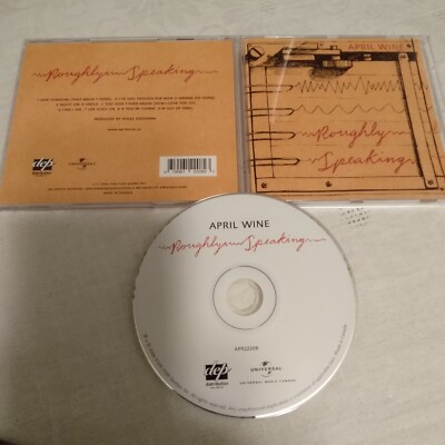APRIL WINE - ROUGHLY SPEAKING CD 2006 CANADA | eBay
