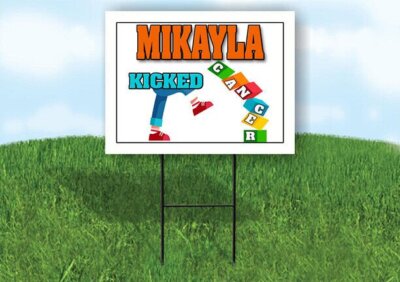 MIKAYLA KICKED CANCER 18in x 24in Yard sign with Stand | eBay