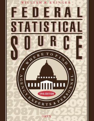 Federal Statistical Source : Where to Find Agency Experts and Personel ...