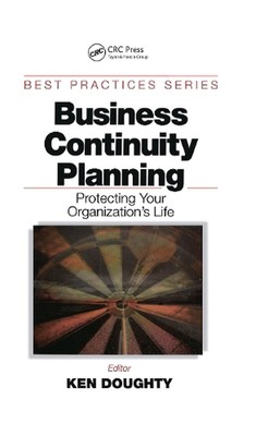 Business Continuity Planning: Protecting Your Organization's Life by ...