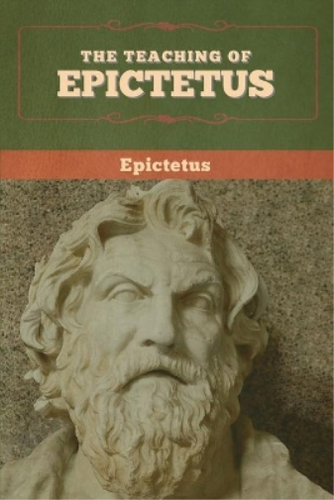 Epictetus The Teaching of Epictetus (Poche) 9781647993382 | eBay