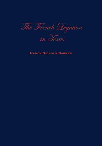 The French Legation in Texas: Volume I, , Good Book 9780876110263| eBay