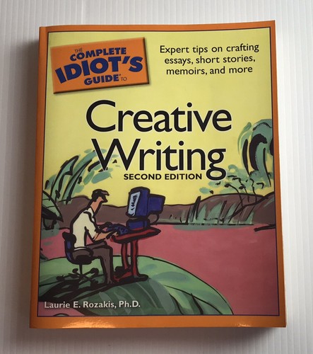 The Complete Idiot’s Guide To Creative Writing Second Edition Laurie E ...