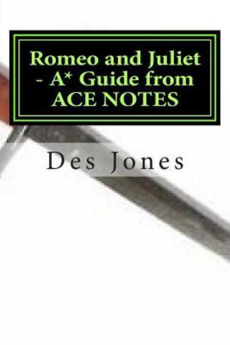 ACE Notes Ser.: Romeo and Juliet. a* Guide from ACE NOTES by Des Jones ...
