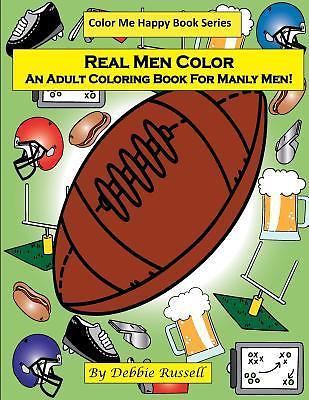 Real Men Color : An Adult Coloring Book for Manly Men! by Debbie ...