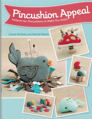 Pincushion Appeal: Patterns for Pincushions to Make You Smile Paperback ...