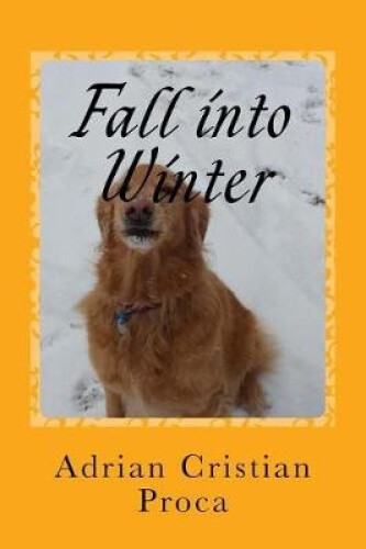 Fall Into Winter: Poetry for Children by Adrian Cristian Proca ...