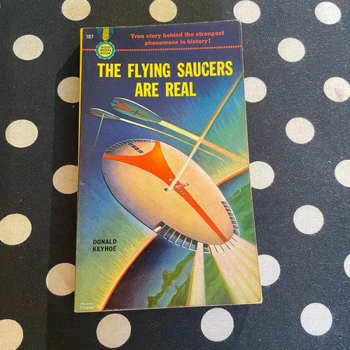 The Flying Saucers are Real by Donald Keyhoe 1950 Gold Medal 107 PB 1st ...