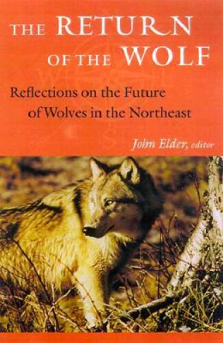 The Return of the Wolf: Reflections on the Future of Wolves in the ...