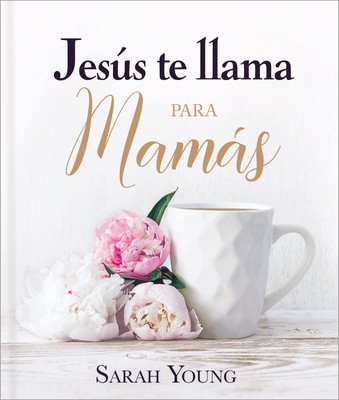 Jes s te llama para mam s (Jesus Calling ) (Spanish Edition) by Young ...