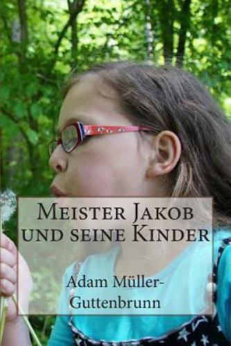 Meister Jakob und Seine Kinder by Adam Müller-Guttenbrunn (2013, Trade ...