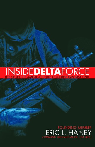 Inside Delta Force: The Story of America's Elite Counterterrorist Unit ...