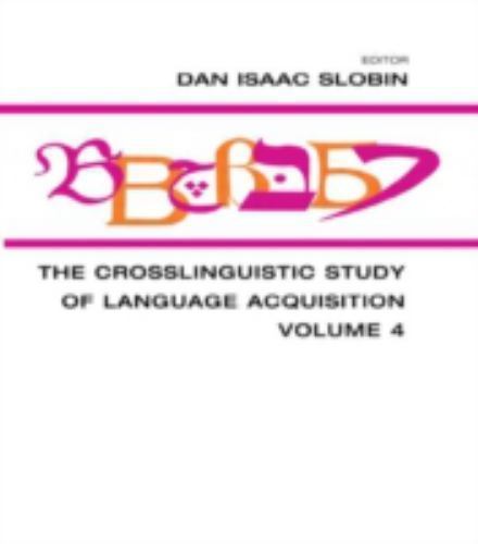 Crosslinguistic Study of Language Acquisition : Volume 4 by Dan Isaac ...