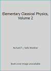 Elementary Classical Physics, Volume 2 by Richard T.; Sells Weidner | eBay