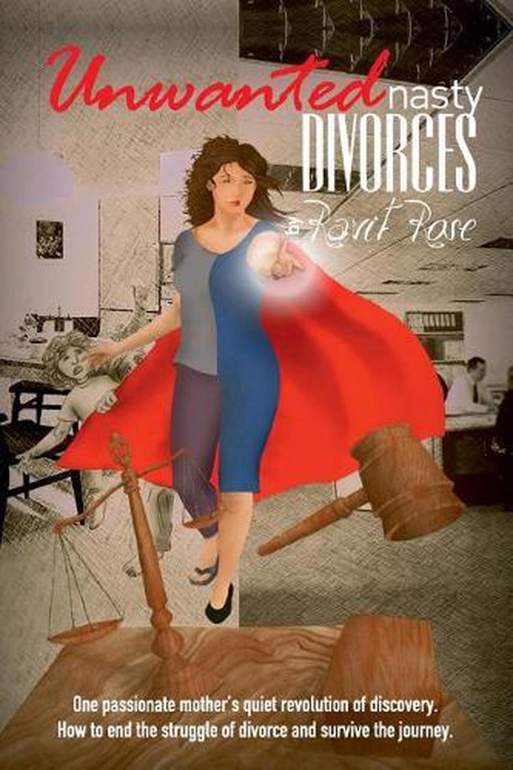 Unwanted Nasty Divorces : One Passionate Mother's Quiet Revolution of ...