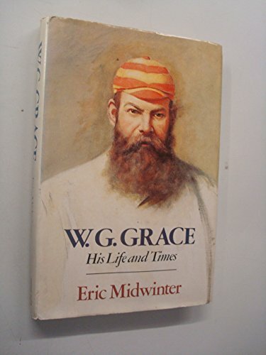 W.G.Grace: His Life and Times By Eric Midwinter | eBay