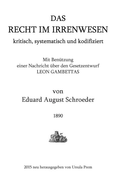 Das Recht im Irrenwesen von Eduard August Schroeder (2015, Taschenbuch ...