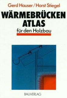 Wärmebrücken- Atlas für den Holzbau von Gerd Hauser | Buch | Zustand ...