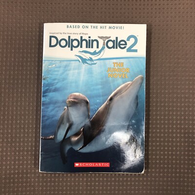 Dolphin Tale 2 : The Junior Novel by Gabrielle Reyes (2014, Trade ...
