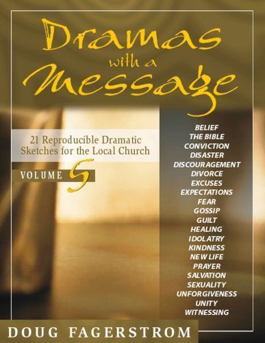 Dramas with a Message Vol. 5: 21 Reproducible Dramatic Sketches for the ...