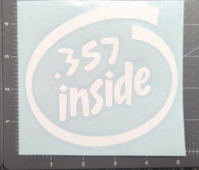 ".357 Inside" Decal Sticker Shooting Fun Funny Variety of Colors | eBay