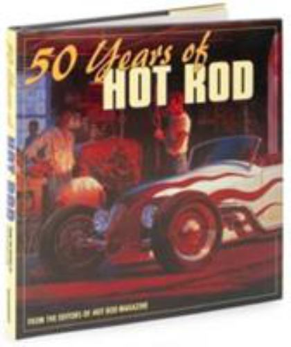 50 Years of the Hot Rod by Peteren's Hot Rod Magazine 9780760305751 | eBay