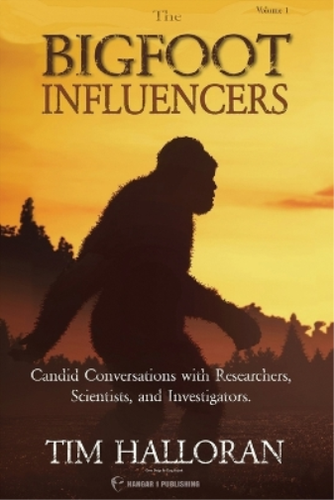 Tim Halloran The Bigfoot Influencers (Poche) Bigfoot Chronicles ...